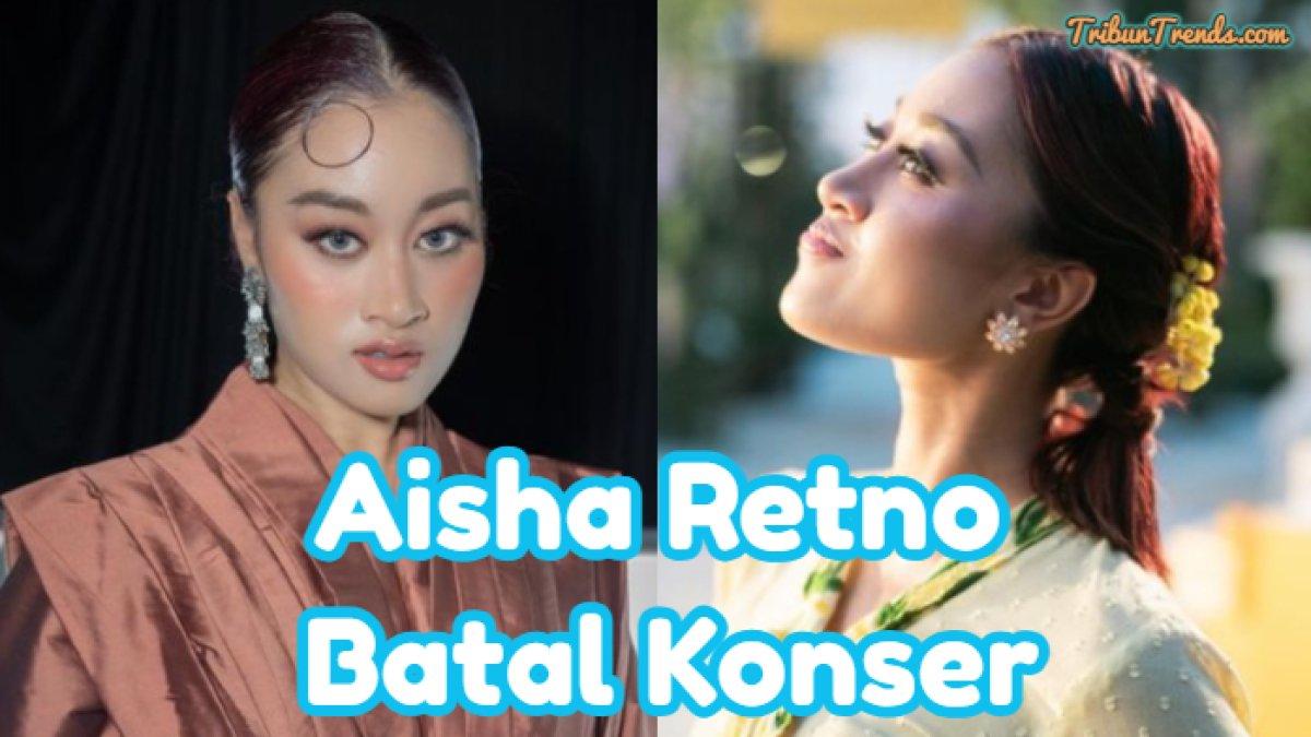 Sosok Aisha Retno, Viral Konser Musiknya di Malaysia Dibatalkan Gegara ...