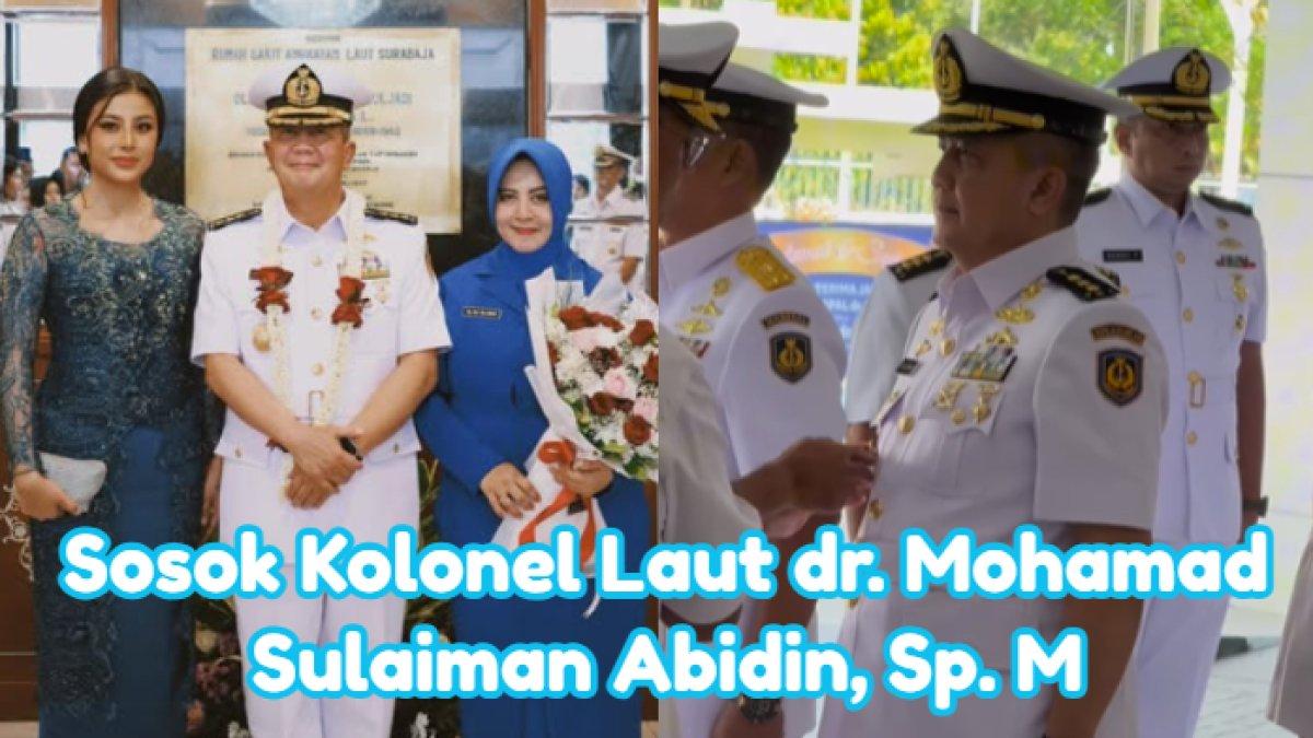 Mengenal Kolonel Laut dr. Mohamad Sulaiman Abidin yang Dilantik Jadi ...