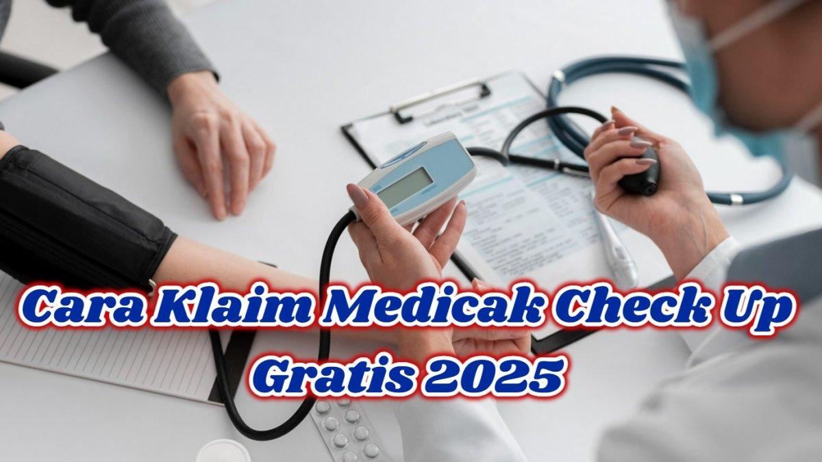Cara Klaim Kado Ultah Medical Check Up Gratis 2025 dari Pemerintah ...
