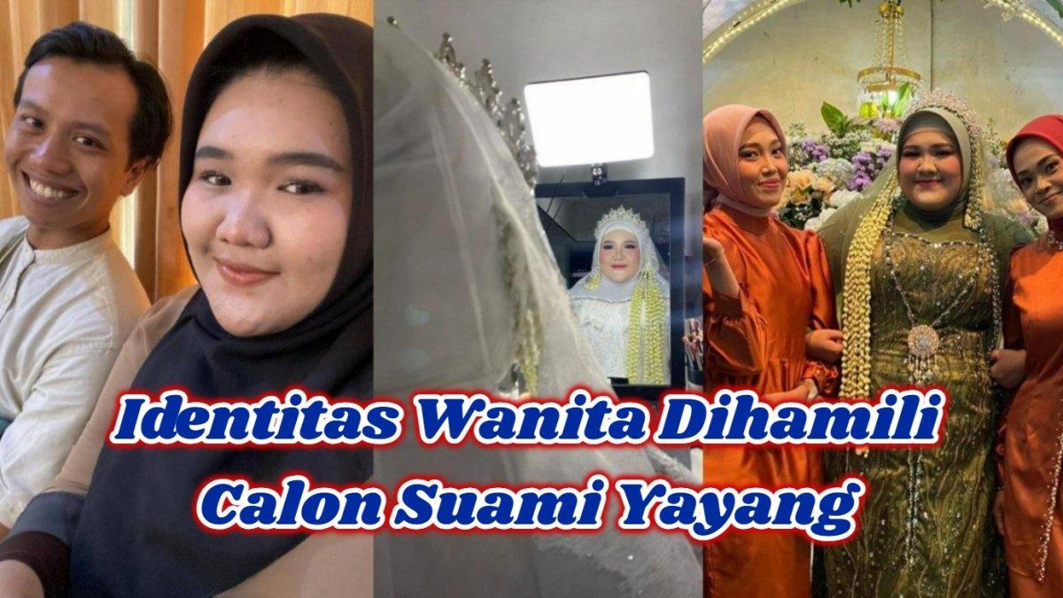 Identitas Wanita Dihamili Calon Suami Yayang Si Pengantin Viral Surabaya, Diduga Seorang Dokter ...