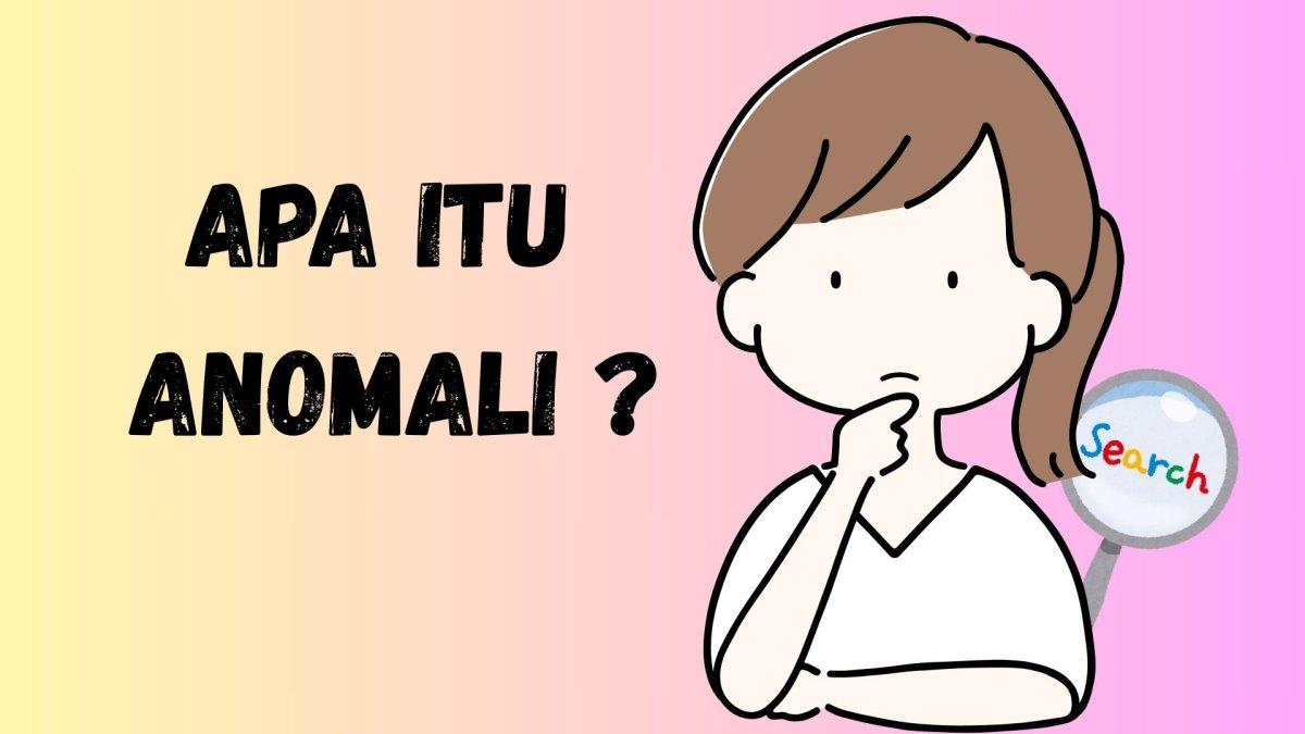 Apa Arti Anomali Viral di TikTok? Sering Muncul FYP Kini Jadi Bahasa Gaul, Cek Makna Sebenarnya ...