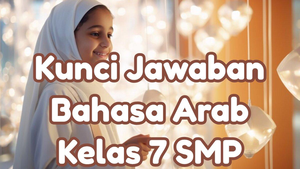 Kunci Jawaban 10 Contoh Soal Bahasa Arab Kelas 7 SMP/MTs Semester 1 Kurikulum Merdeka ...