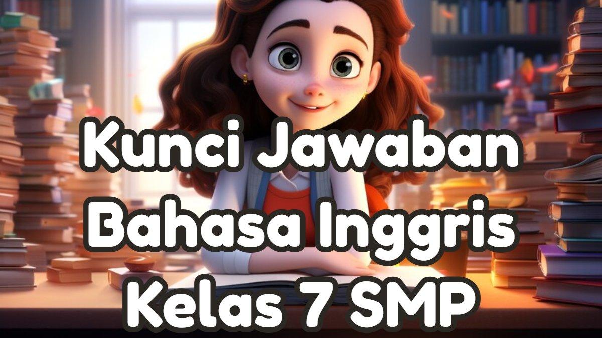 Kunci Jawaban 50 Soal Ulangan Bahasa Inggris Kelas 7 SMP Semester 1 Tahun 2024 - TribunTrends.com