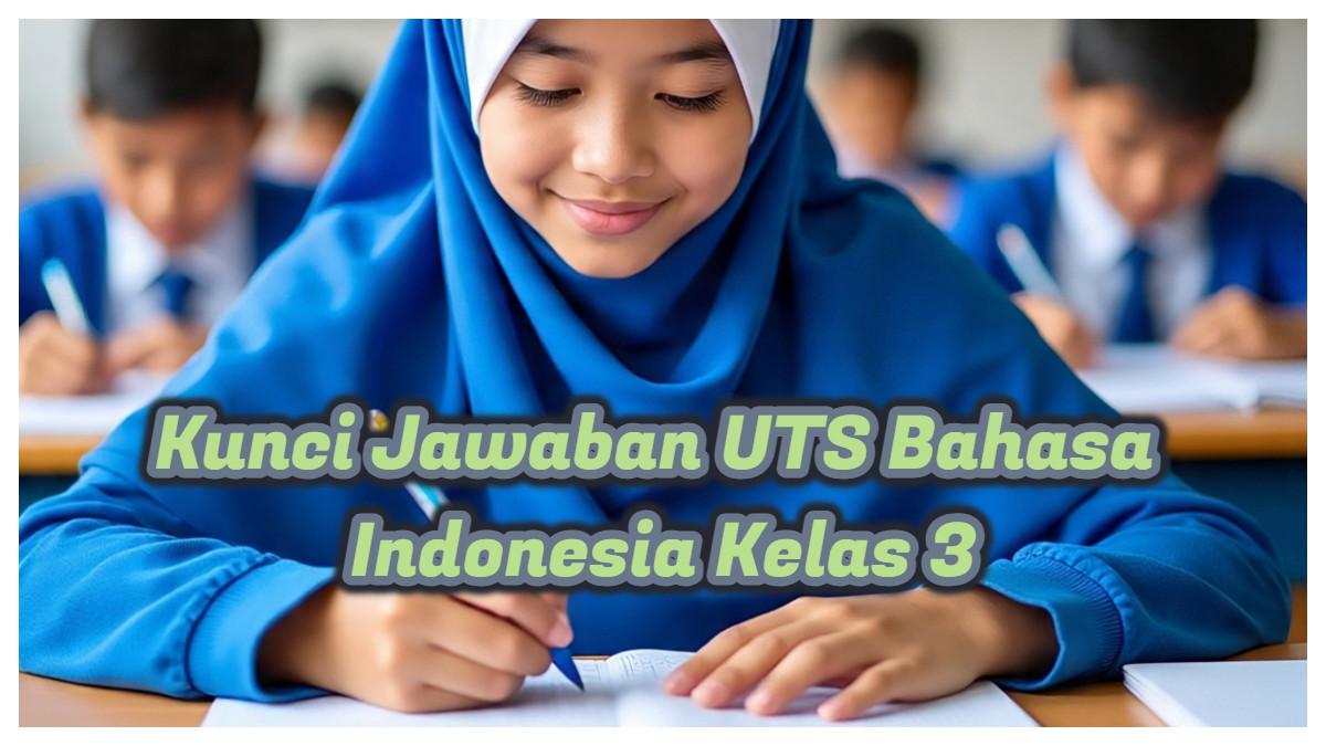 Kunci Jawaban UTS Bahasa Indonesia Kelas 3: Kata Tepat untuk Melengkapi ...