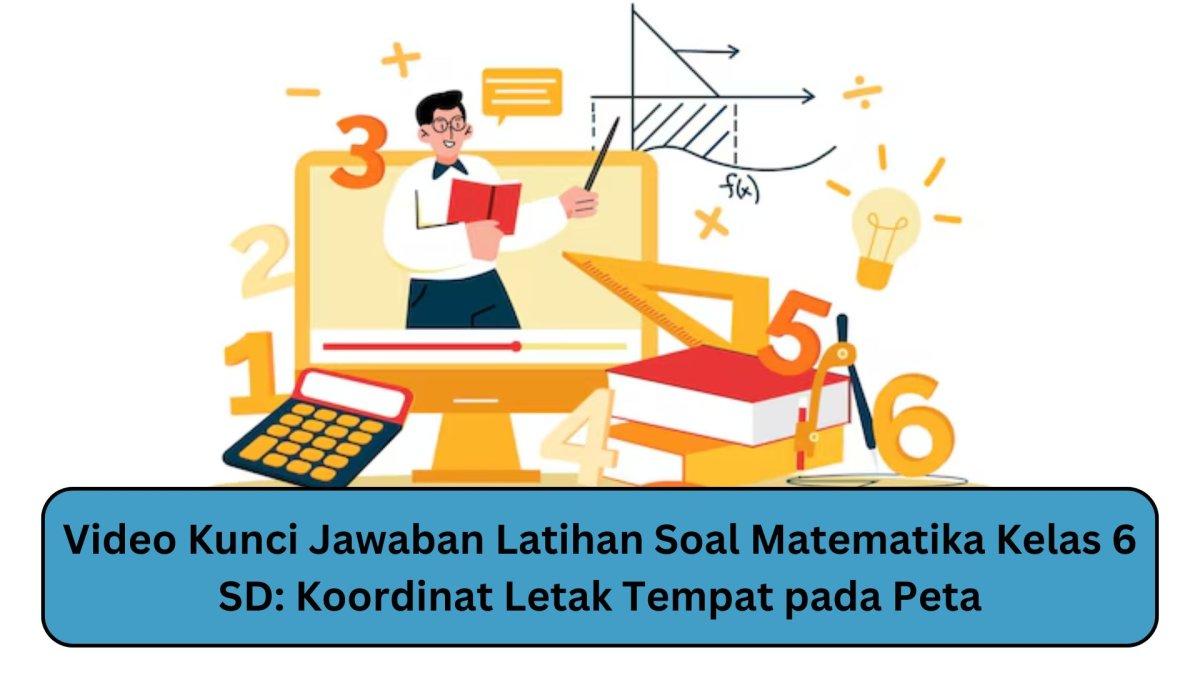 Video Kunci Jawaban Latihan Soal Matematika Kelas 6 SD: Koordinat Letak ...