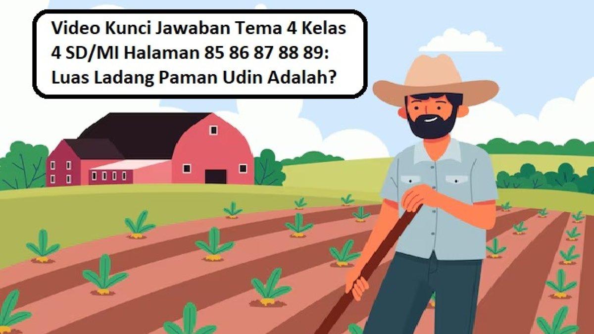 Video Kunci Jawaban Tema 4 Kelas 4 SD/MI Halaman 85 86 87 88 89: Luas ...