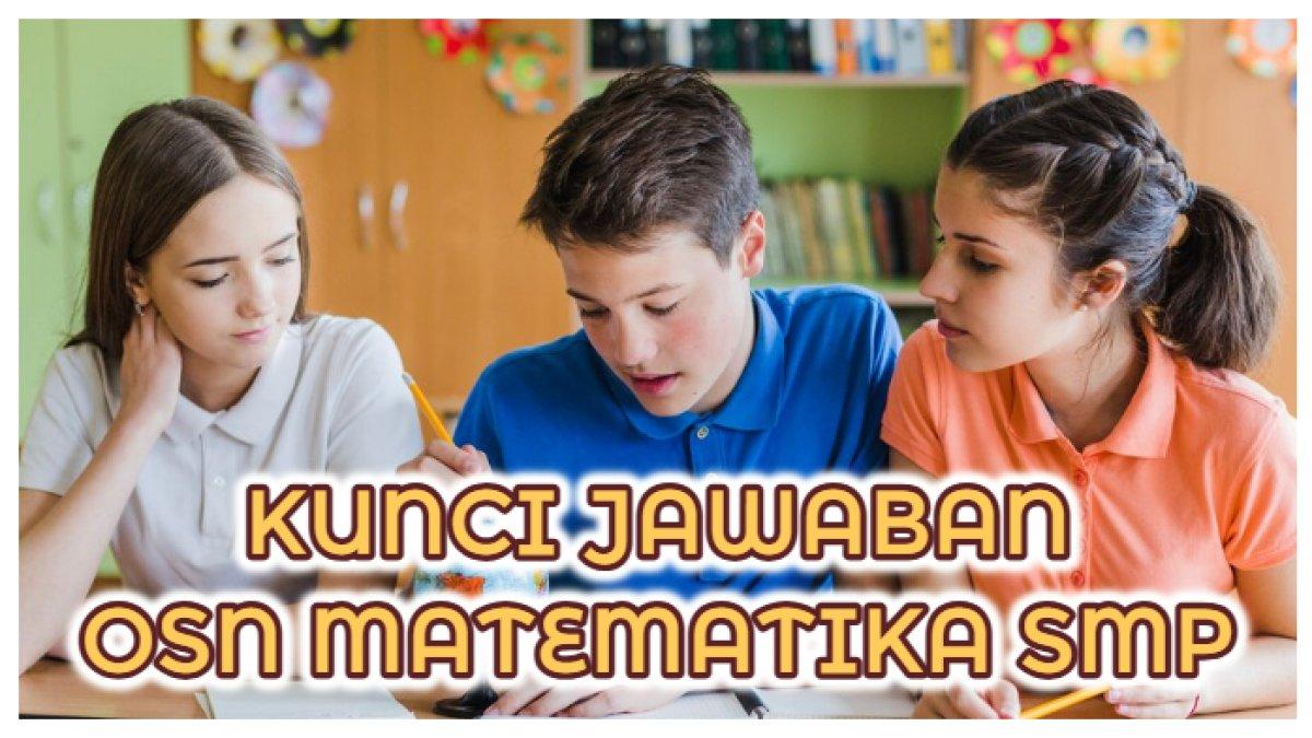 Kumpulan 20 Latihan Soal Olimpiade Sains Nasional OSN 2025 Matematika SMP, Lengkap Kunci Jawaban ...