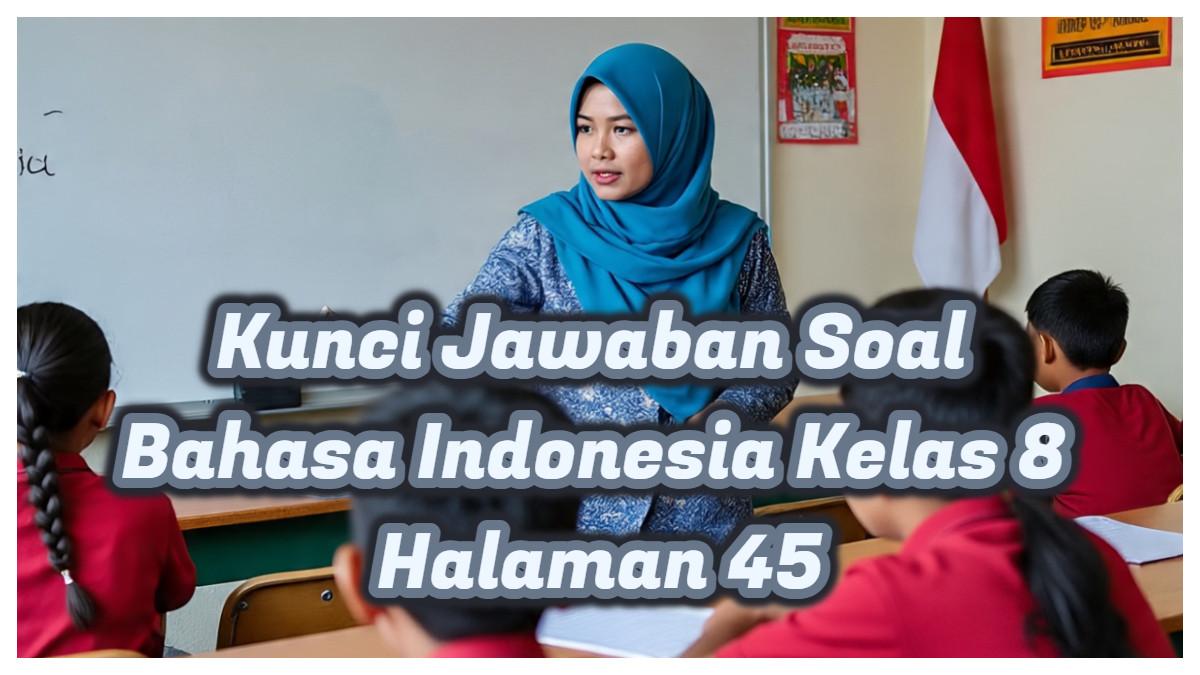 Jawaban Bahasa Indonesia Kelas 8 Halaman 45: Sayur dan Buah di Kios Pak Jal - TribunTrends.com