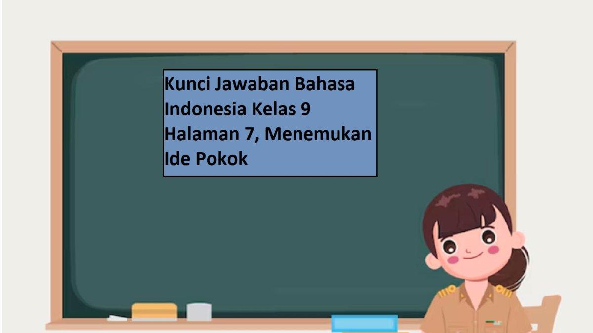 Menemukan Ide Pokok & Pendukung, Kunci Jawaban Bahasa Indonesia Kelas 9 ...