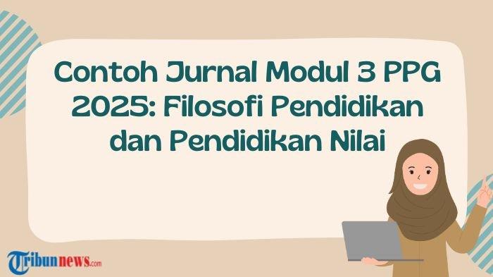 Contoh Jurnal Modul 3 PPG 2025: Filosofi Pendidikan dan Pendidikan Nilai - Halaman all ...