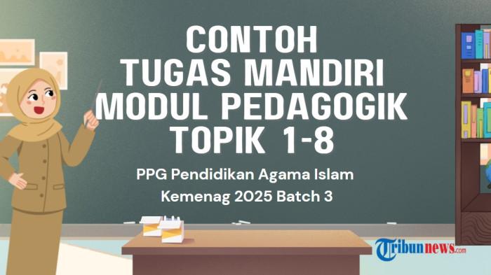 5 Contoh Tugas Mandiri Modul Pedagogik Topik 1-8 PPG PAI Kemenag 2025 ...