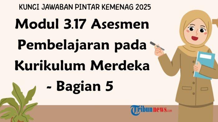 Kunci Jawaban Modul 3.17 Asesmen Pembelajaran pada Kurikulum Merdeka - Bagian 5 di PINTAR ...