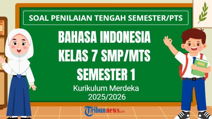 30 Soal PTS Bahasa Indonesia Kelas 7 Semester 1 Kurikulum Merdeka dan Kunci Jawaban STS ...