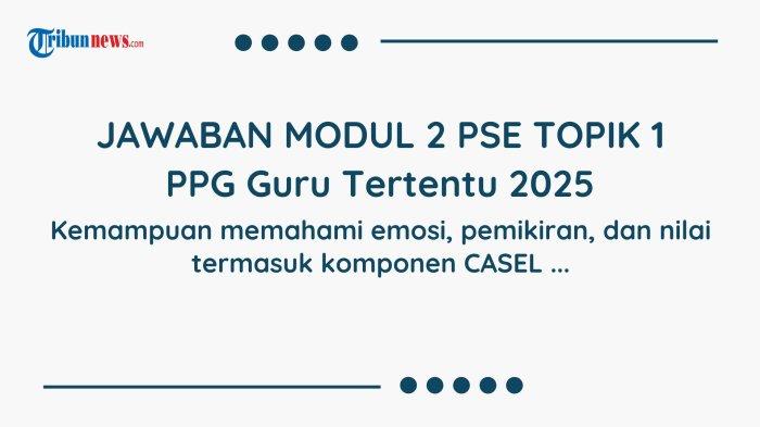 Jawaban Modul 2 Topik 1 PPG 2025: Kemampuan Memahami Emosi, Pemikiran ...