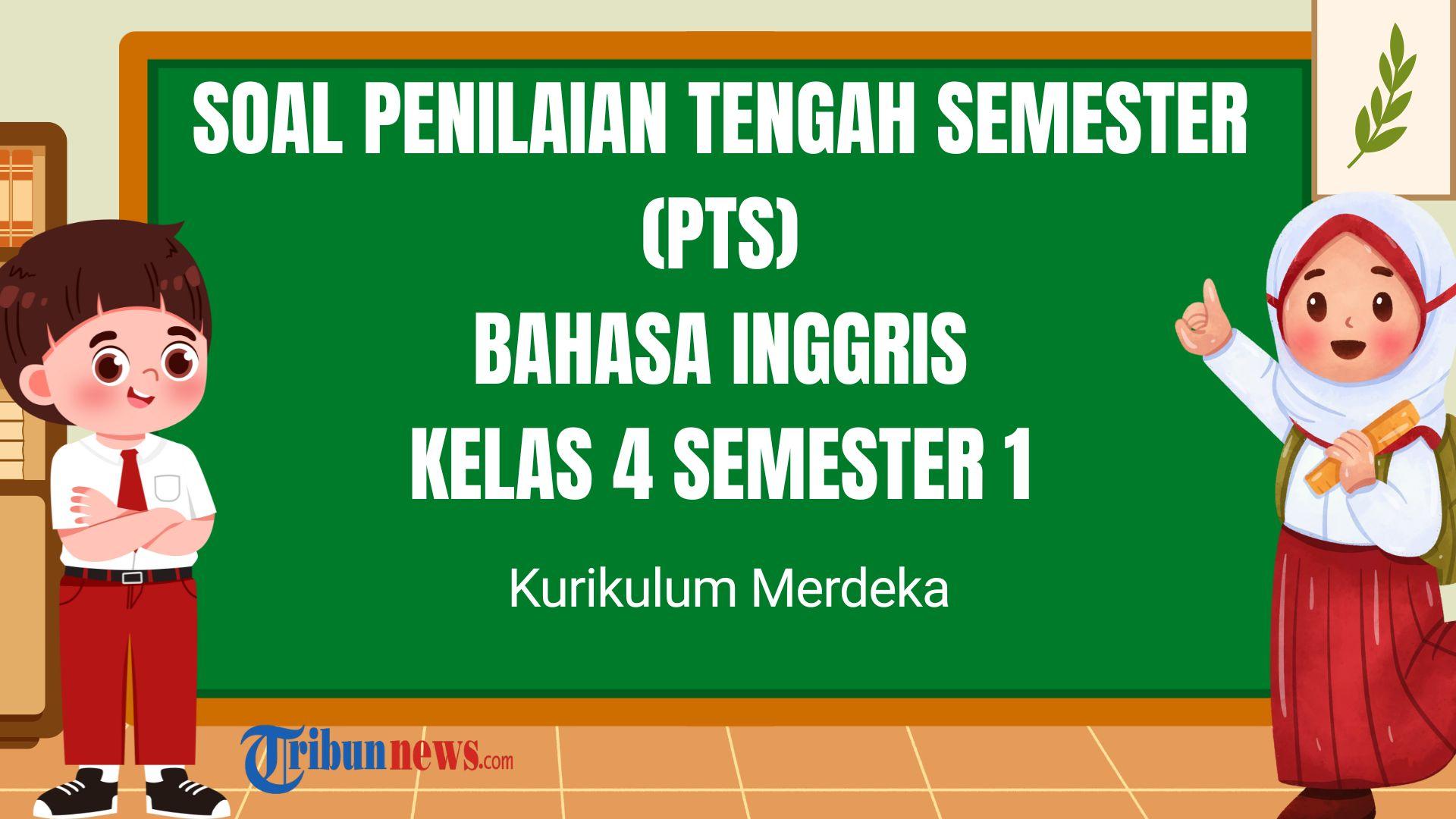 45 Soal PTS Bahasa Inggris Kelas 4 Semester 1 Kurikulum Merdeka, Lengkap dengan Kunci Jawaban ...
