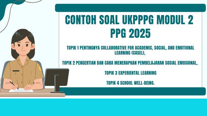 30 Contoh Soal UKPPPG Modul 2 PPG 2025 'PSE' Topik 1,2,3,4 dan Kunci ...
