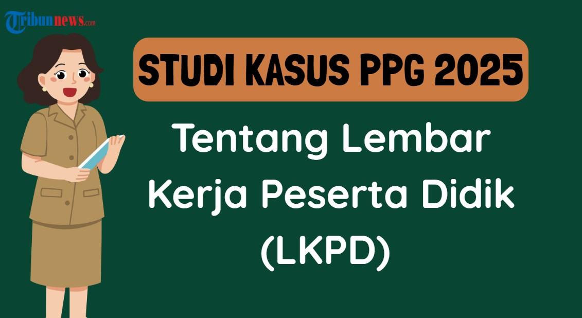 5 Contoh Studi Kasus PPG 2025 tentang LKPD sebagai Referensi - Halaman ...