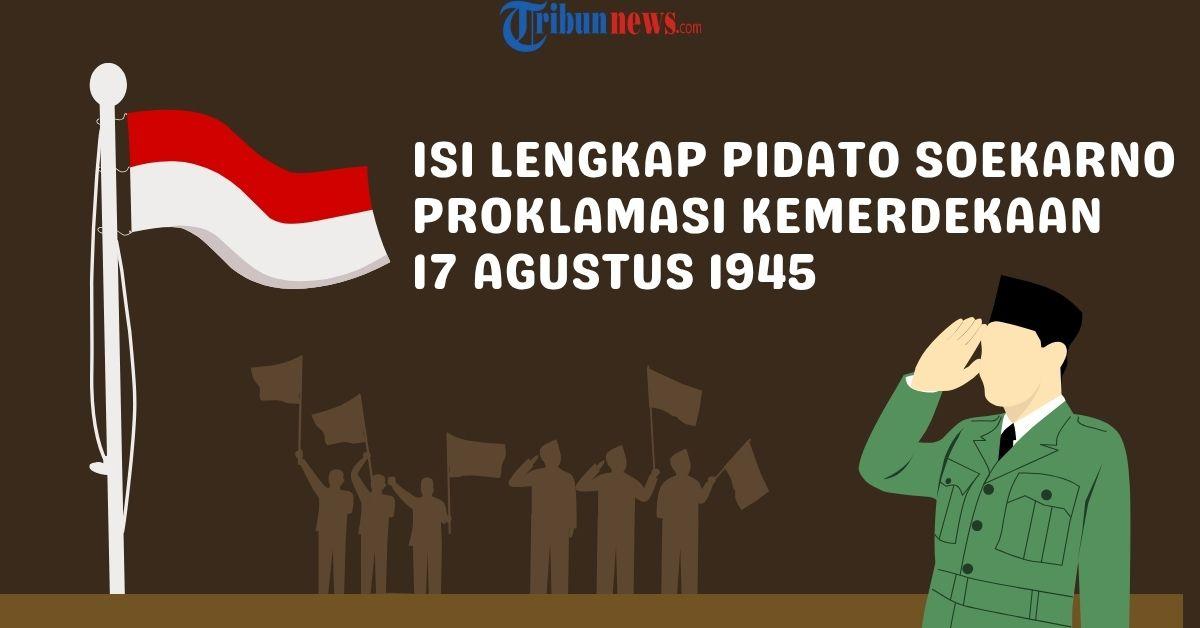 Isi Lengkap Pidato Soekarno pada Proklamasi Kemerdekaan 17 Agustus 1945 ...