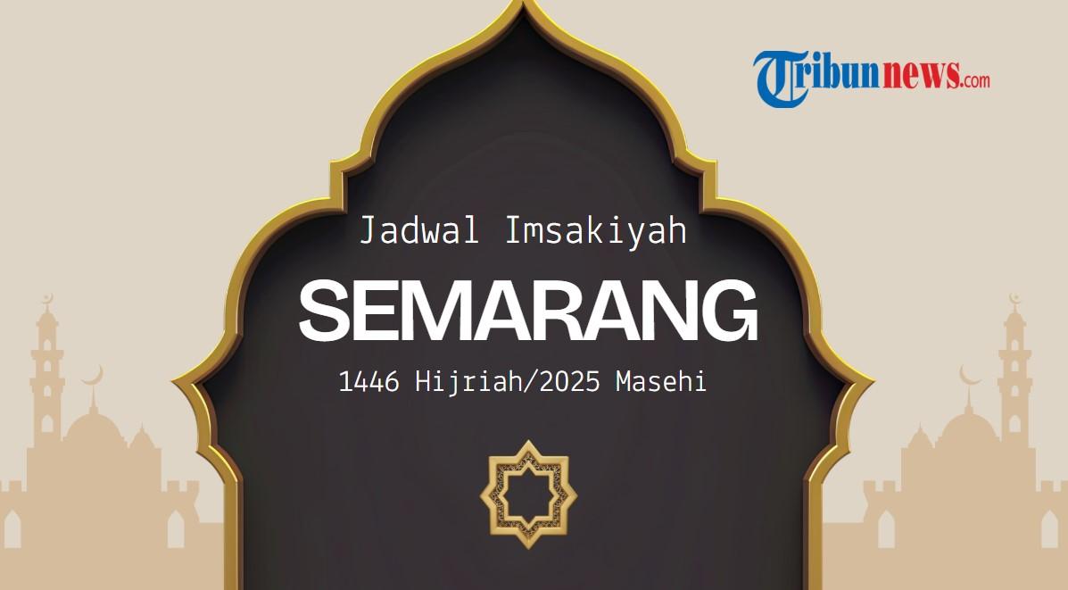 Jadwal Imsak Semarang 18 Maret 2025 Ramadhan 1446 H, Azan Subuh Pukul ...