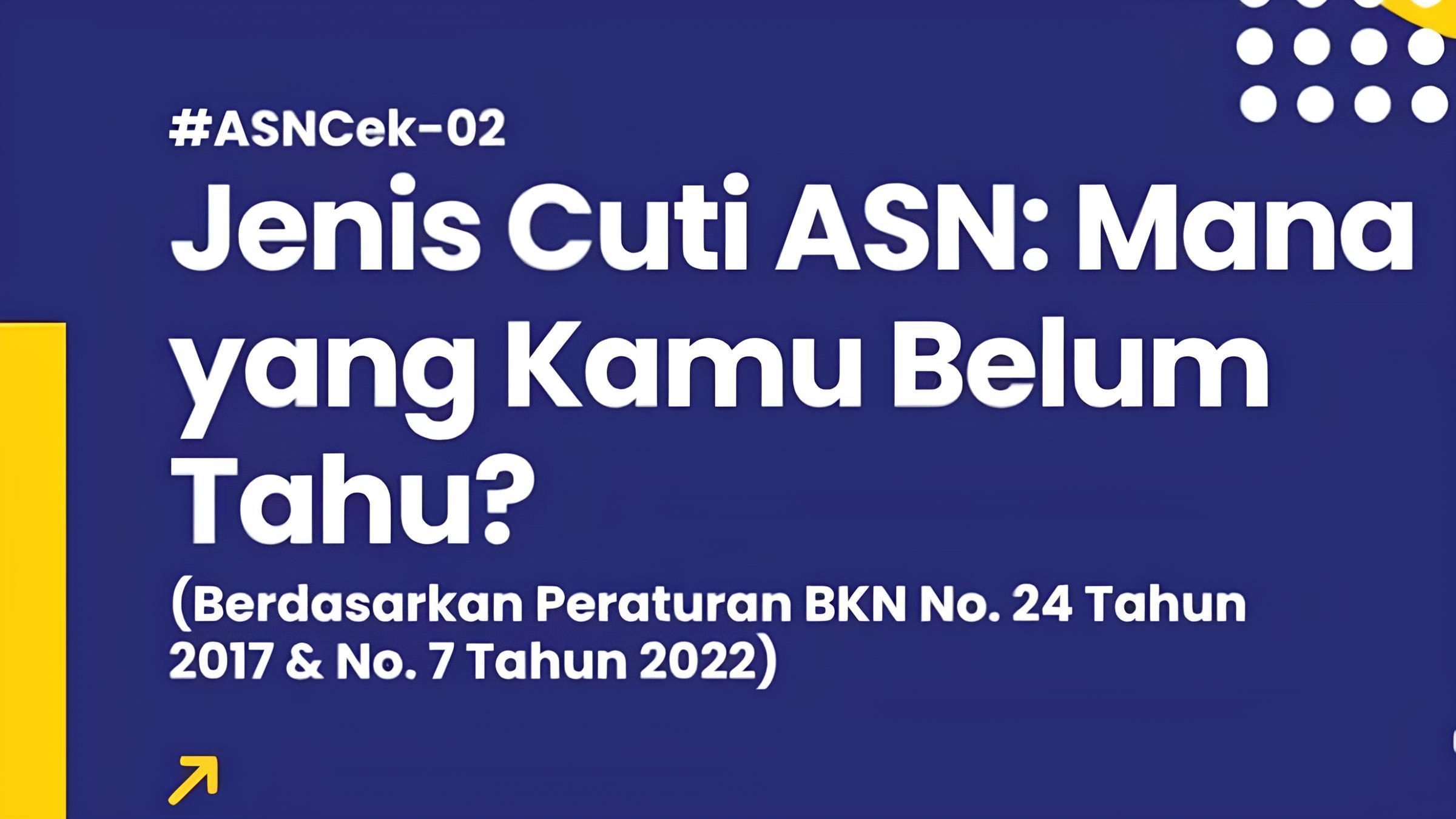 7 Jenis Cuti ASN yang Wajib Diketahui PNS dan PPPK, Sebelum Ajukan ...
