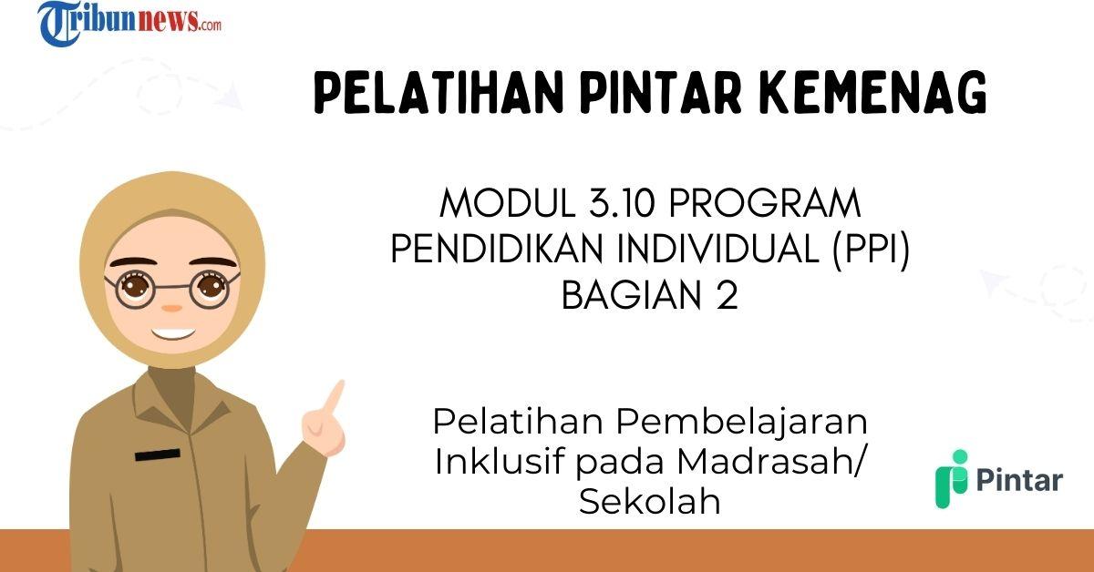 Kunci Jawaban Modul 3.10 Program Pendidikan Individual Bagian 2, PINTAR ...