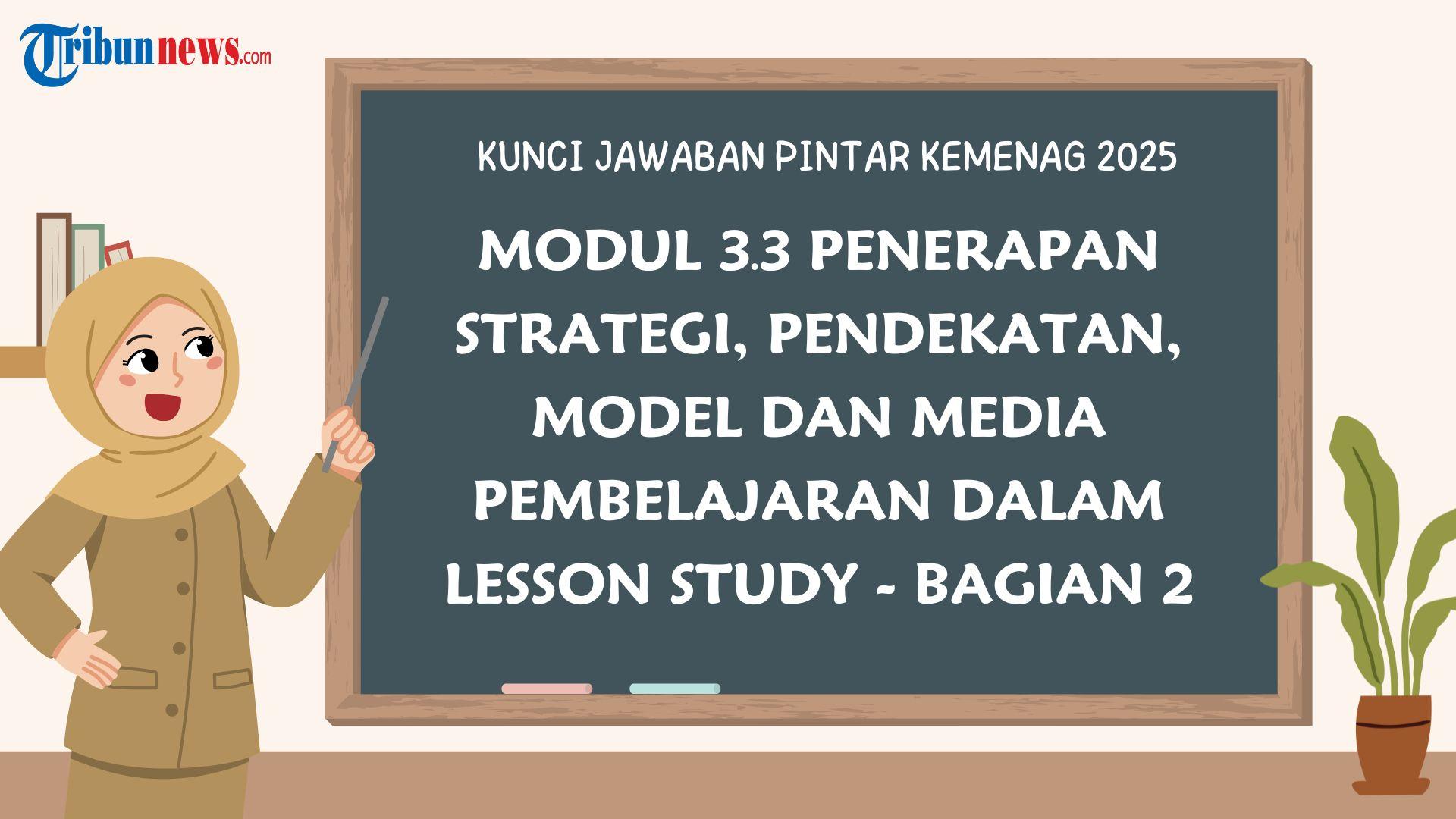 Kunci Jawaban Modul 3.3 Penerapan Strategi, Pendekatan, Model dan Media ...
