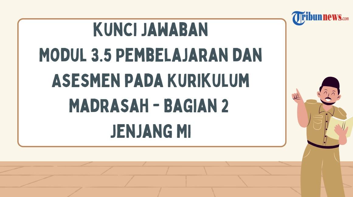 Kunci Jawaban Modul 3.5 Pembelajaran dan Asesmen pada Kurikulum Madrasah - Bagian 2 Jenjang MI ...