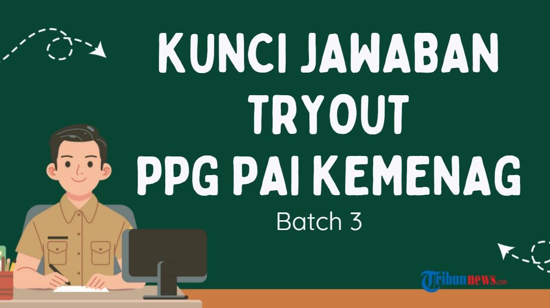 Kunci Jawaban Tryout PPG PAI Kemenag 2025, Persiapan UKMPPG ...
