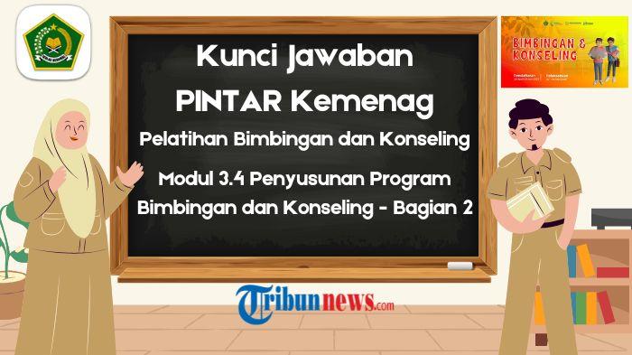 Kunci Jawaban 3.4 Penyusunan Program Bimbingan dan Konseling - Bagian 2 ...