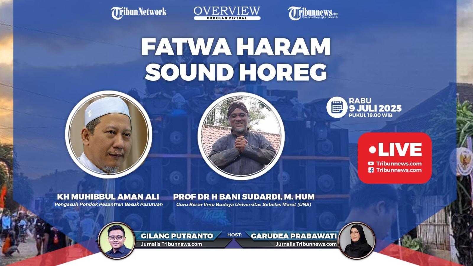Talkshow Overview 9 Juli 2025: Fatwa Haram Sound Horeg - Halaman all ...