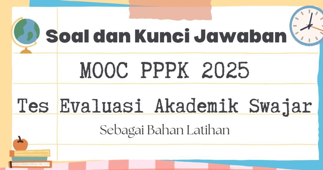 50 Soal MOOC PPPK 2025 dan Kunci Jawaban Tes Evaluasi Akademik Swajar ...