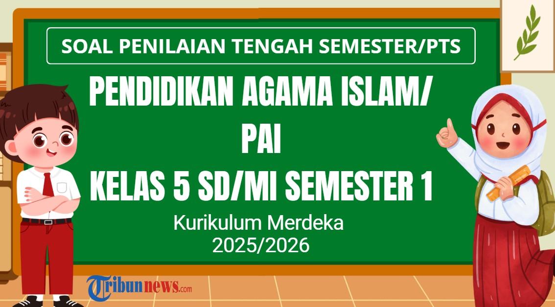 30 Soal PTS PAI Kelas 5 Semester 1 Kurikulum Merdeka dan Kunci Jawaban STS Pendidikan Agama ...
