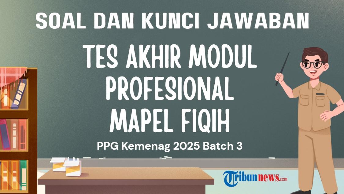 50 Soal Tes Akhir Modul Profesional dan Kunci Jawaban TAM, PPG Fiqih ...