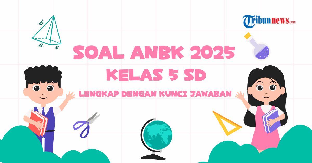 60 Soal ANBK Kelas 5 dan Kunci Jawaban AKM Numerasi, Literasi, dan ...
