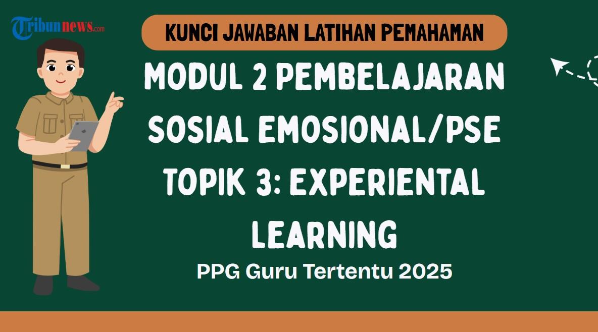 Kunci Jawaban Latihan Pemahaman Modul 2 PSE Topik 3: Experiential Learning, PPG 2025 - Halaman ...