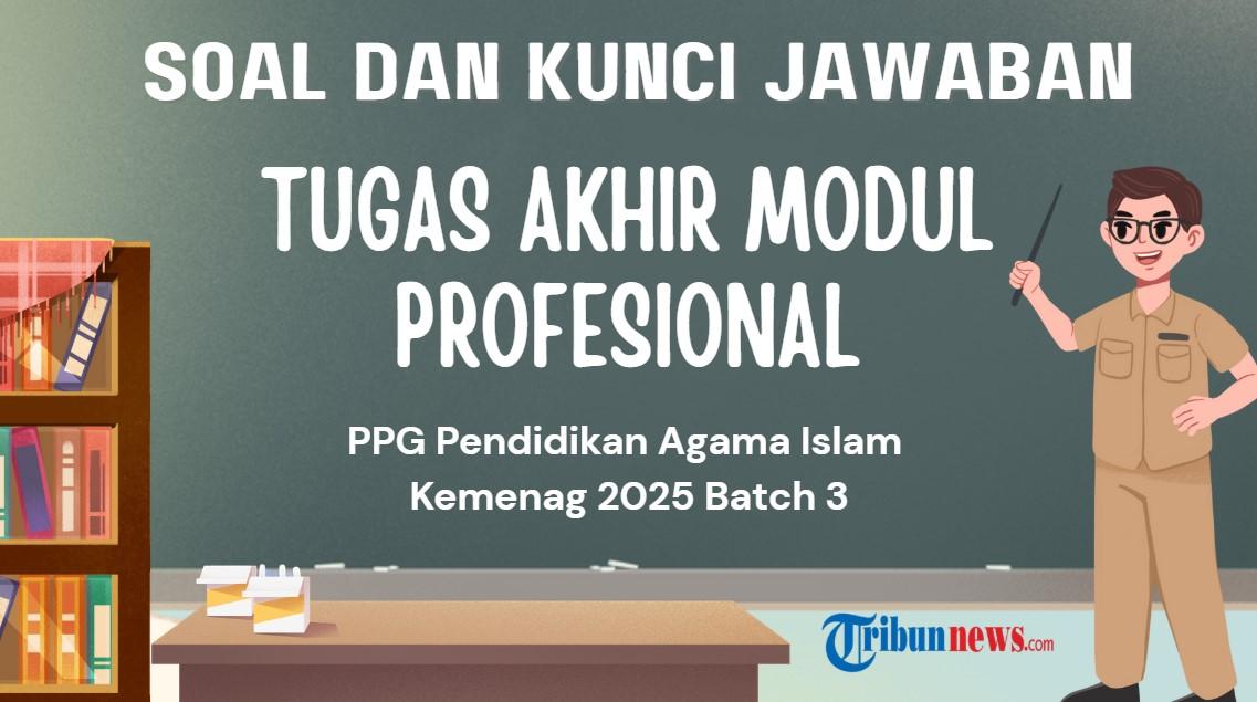 50 Soal dan Kunci Jawaban Tes Akhir Modul Profesional, PPG PAI Kemenag ...
